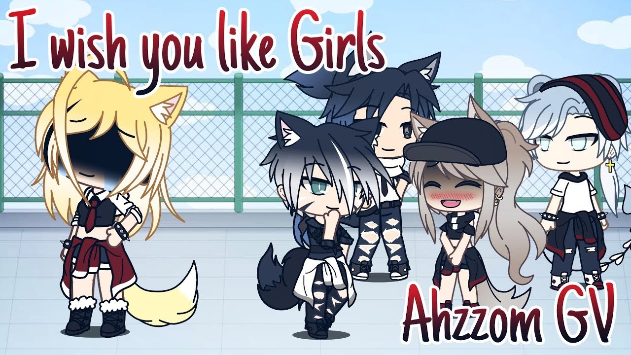 I wish you like Girls | GLMV | - YouTube Music