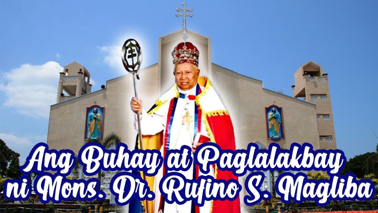 Ang Buhay at Paglalakbay ni Mons. Dr. Rufino S. Magliba - YouTube