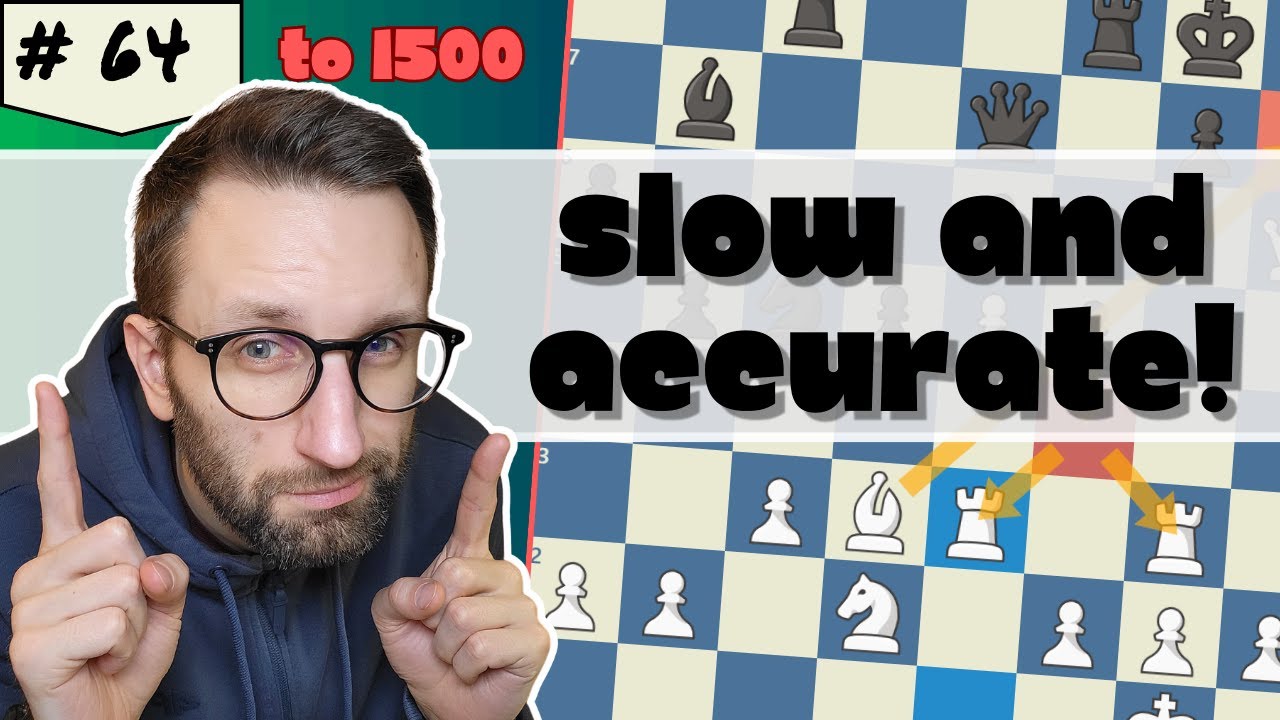 Chess climb to 1500 Elo - Slow and Accurate!. Ep64 - YouTube