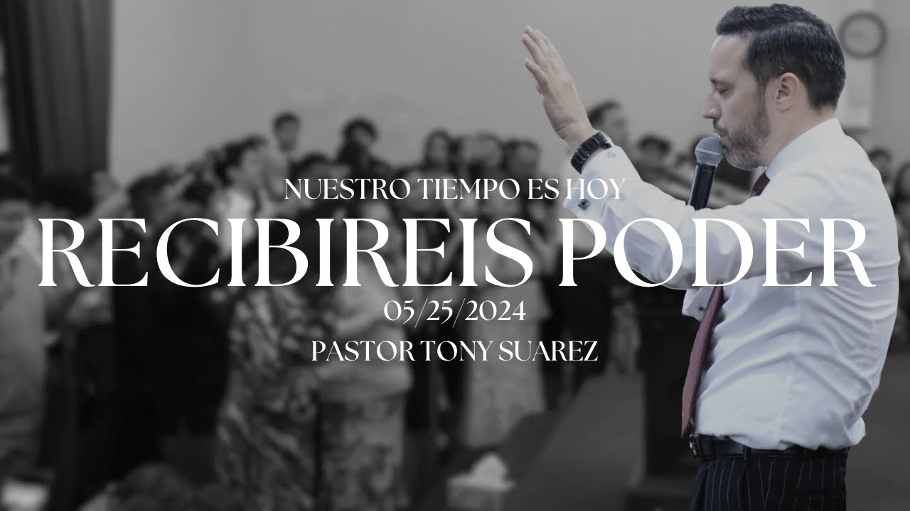 Convención General-Nuestro Tiempo es Hoy-Recibieres Poder- Pastor Tony ...