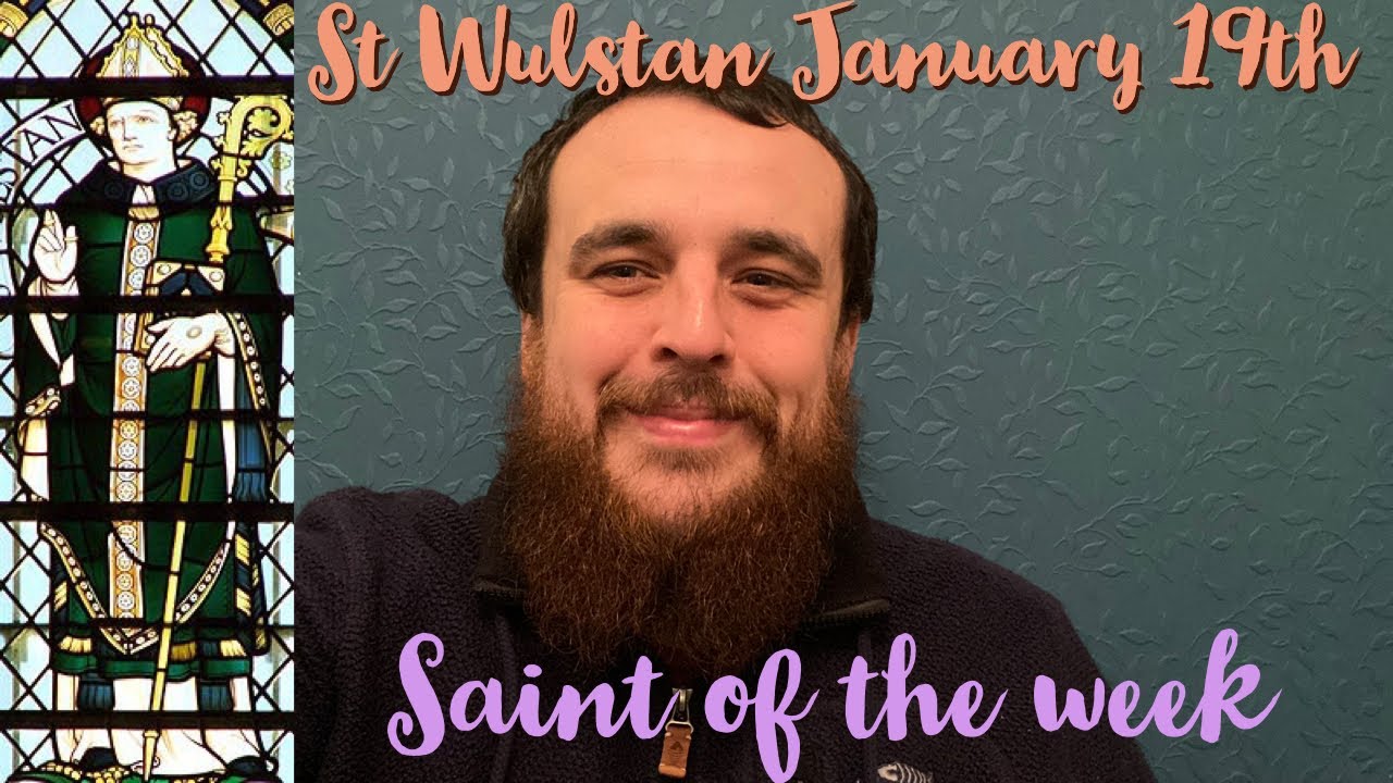 Saint of the week - St Wulstan - 19th January - YouTube