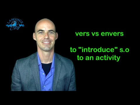 French lesson: vers vs envers / to introduce s.o to sth - YouTube