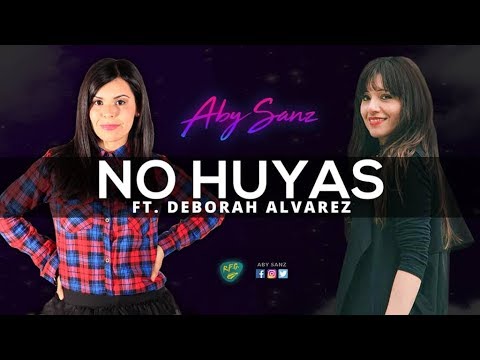 ABY SANZ ft DEBORAH ALVAREZ - NO HUYAS (Audio Video) - YouTube