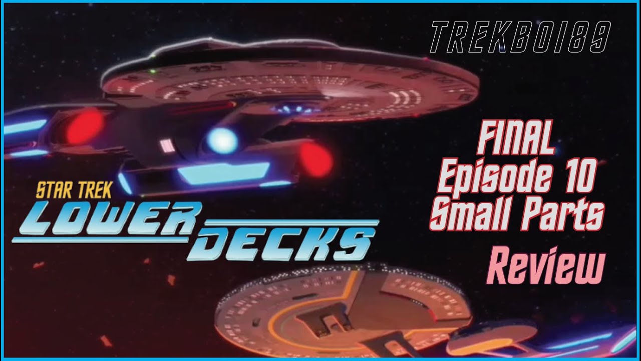 STAR TREK Lower Decks Final Episode 10 Small Parts - I watch it so you ...