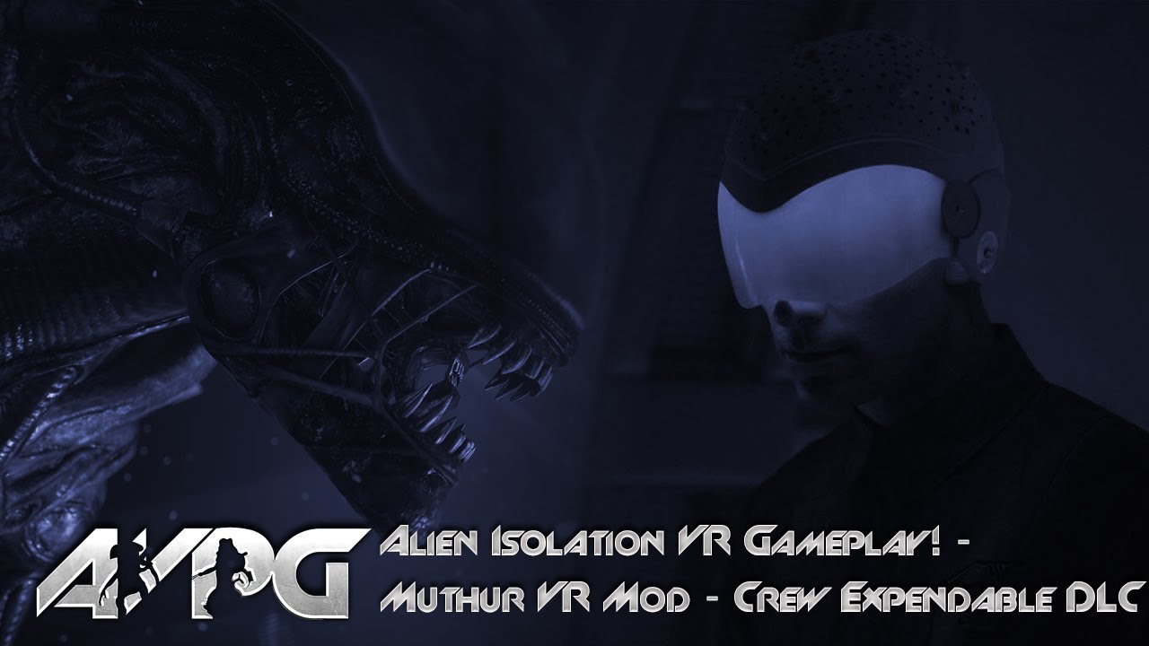 Alien Isolation VR Gameplay! - Muthur VR Mod - Crew Expendable DLC ...