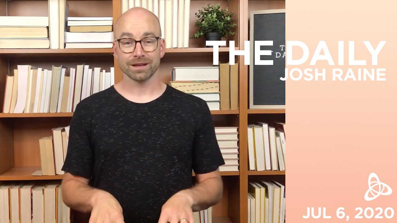 The Daily | July 6, 2020 | Josh Raine - YouTube
