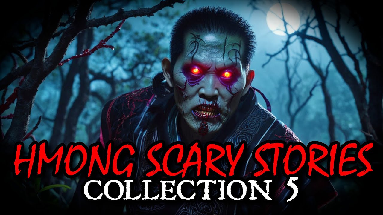 HMONG Scary Horror Stories COLLECTION 5 - YouTube