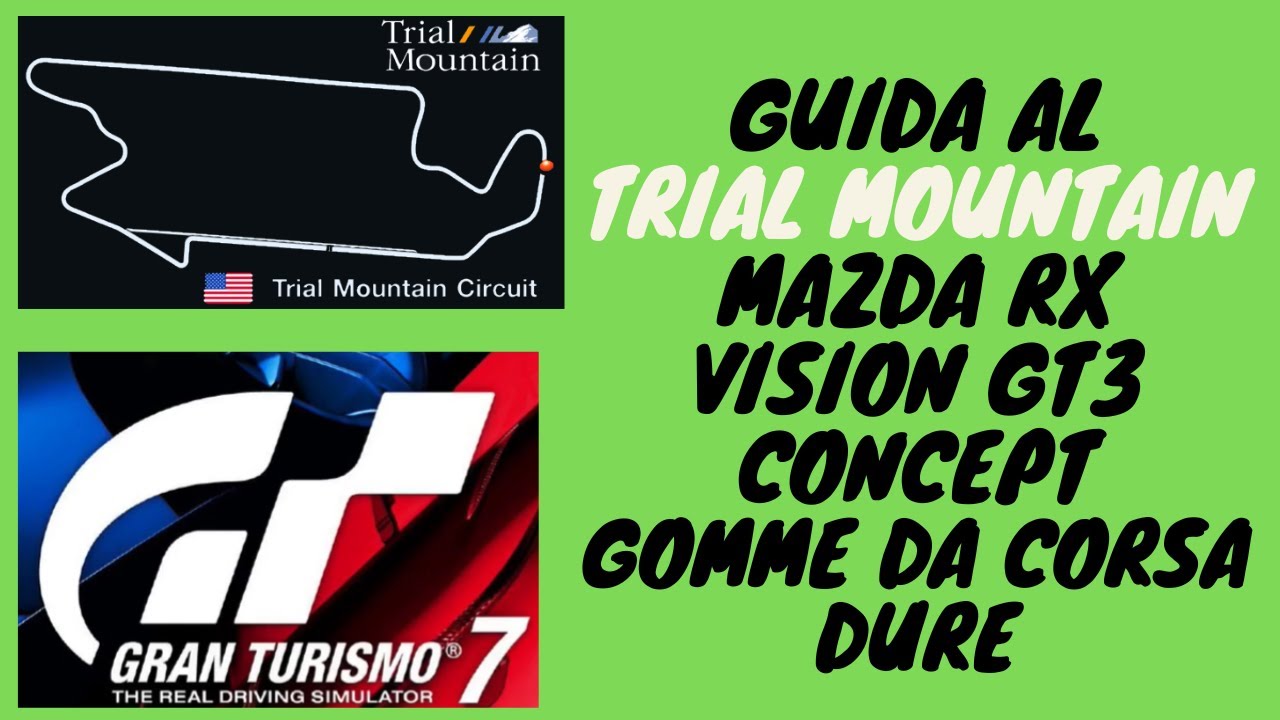 Gran Turismo 7 - Guida al circuito Trial Mountain - Mazda RX Vision Gr ...