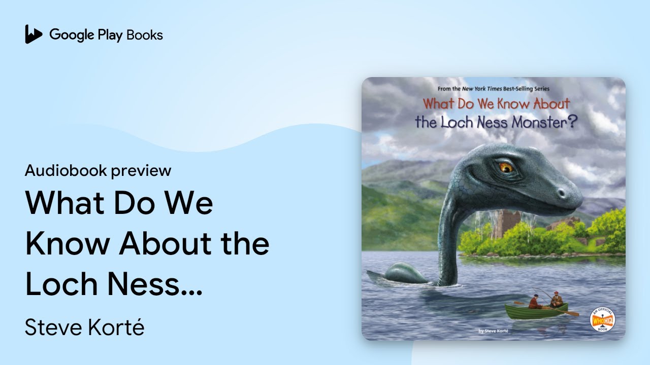 What Do We Know About the Loch Ness Monster? by Steve Korté · Audiobook ...