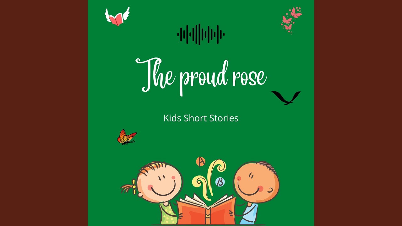 The Proud Rose - A Moral Story for Kids - YouTube