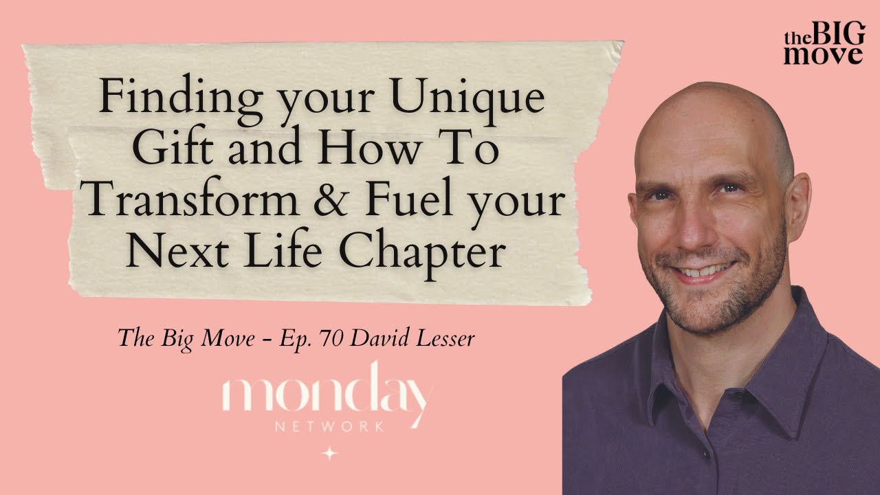 David Lesser on finding your unique gifts and how to transform your ...