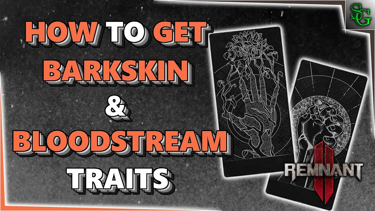Remnant 2 - How to get Barkskin & Bloodstream Traits - YouTube