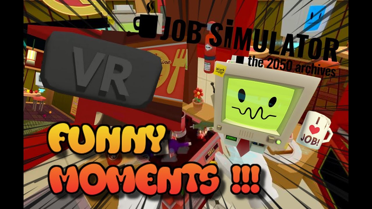 JOB SIMULATOR FUNNY MOMENTS !!! *my funniest video ever !!* - YouTube