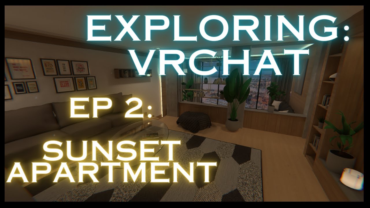 Sunset Apartment - - Ep 2 - - Exploring Vrchat - YouTube