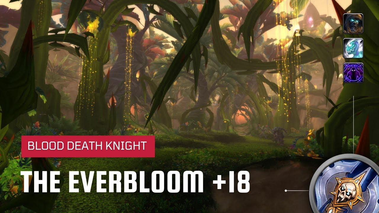World of Warcraft: Dragonflight | Mythic The Everbloom +18 | Blood DK ...