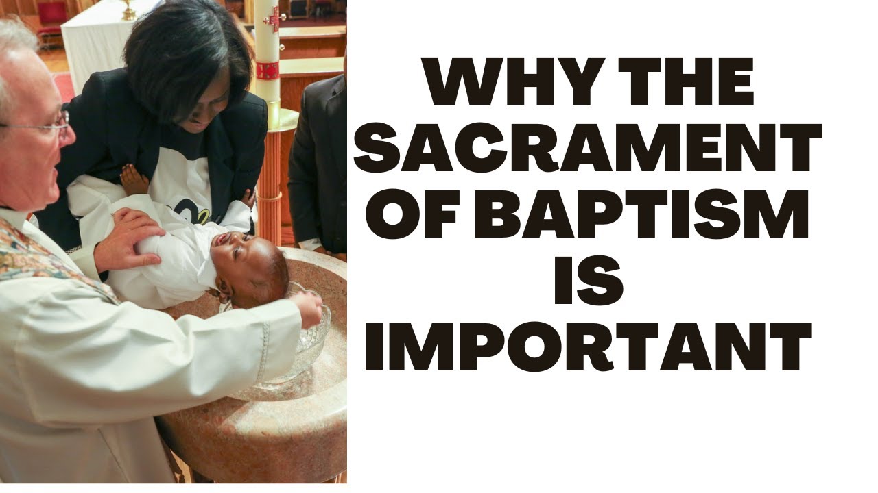 Why the sacrament of Baptism is important - YouTube
