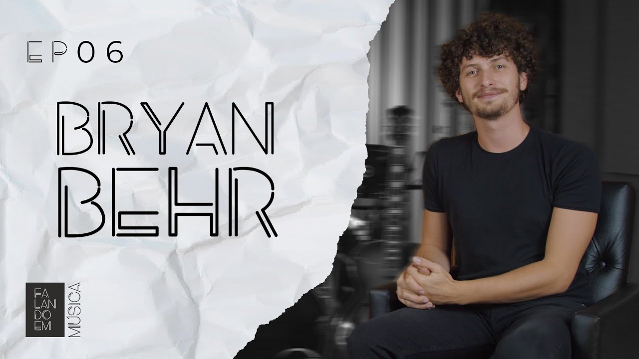 EP6 - Bryan Behr l Falando em Música - YouTube