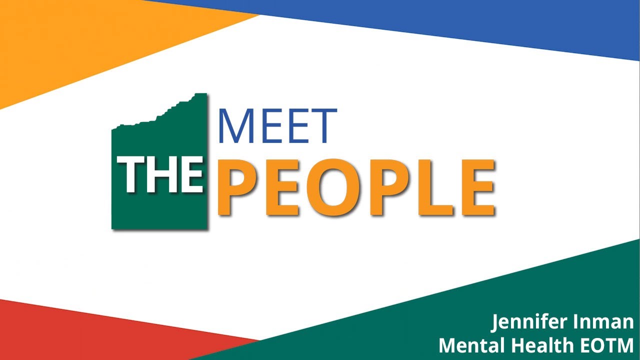 Meet The People: Jennifer Inman – Mental Health EOTM Story - YouTube