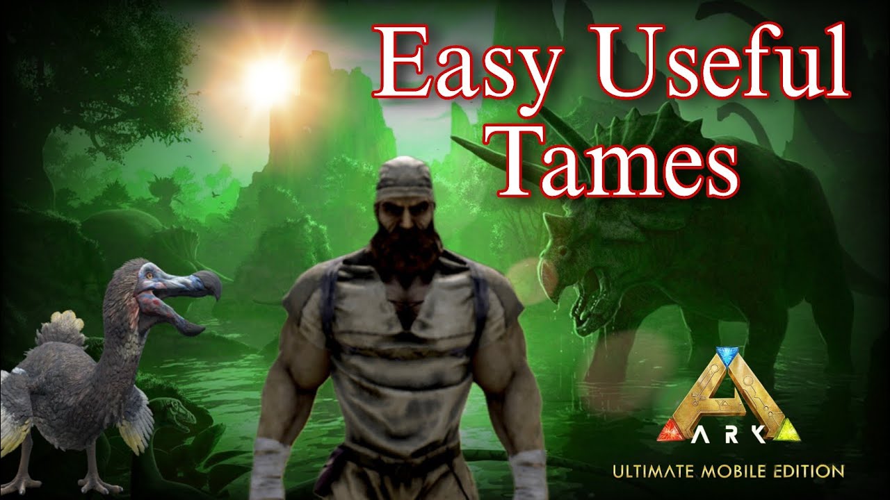 Easy Useful Tames for Beginner Gamers | Ark : Ultimate Mobile Edition ...