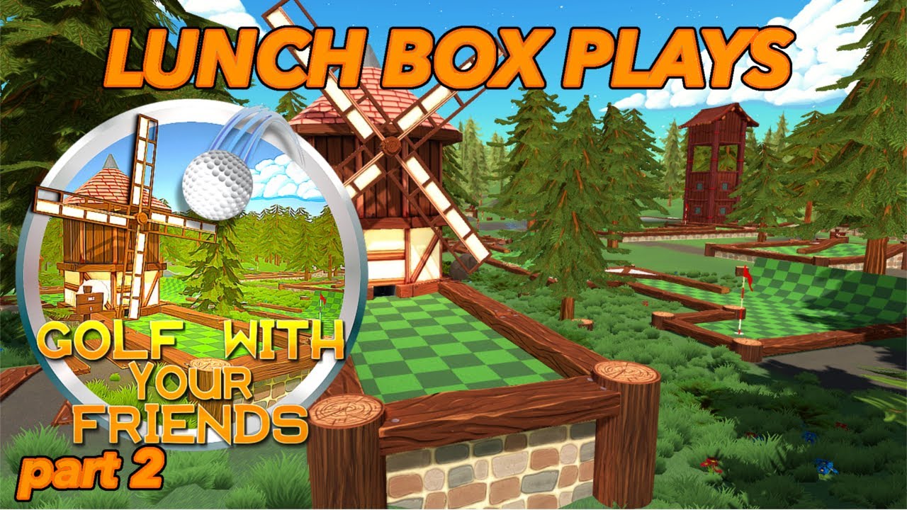 Lunch Box Plays: Golf With Your Friends (Part 2/2) - YouTube