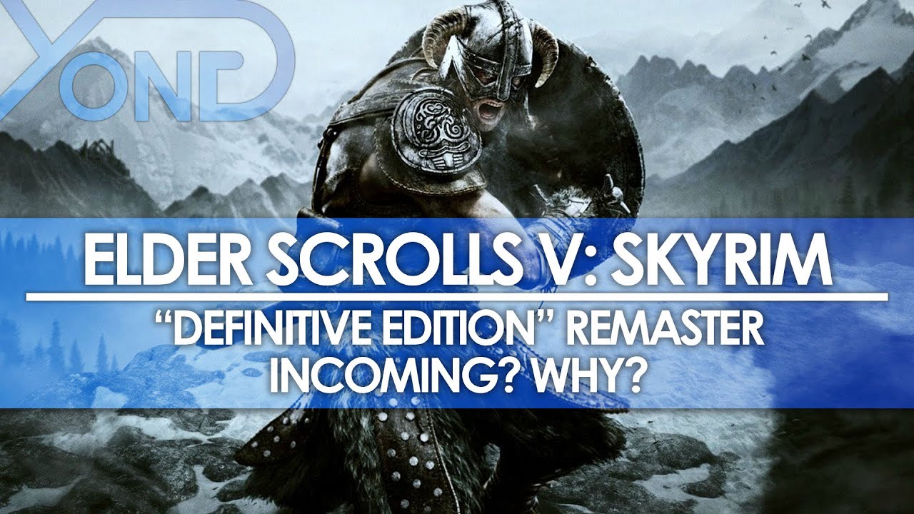 Elder Scrolls V: Skyrim - "Definitive Edition" Remaster Incoming? Why ...