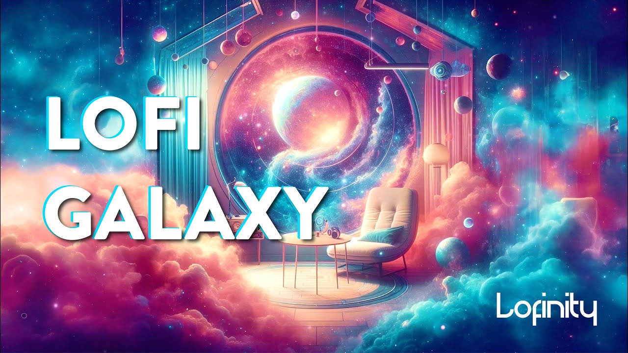 Lofi Galaxy | Chill Vibes for Stress Relief - YouTube