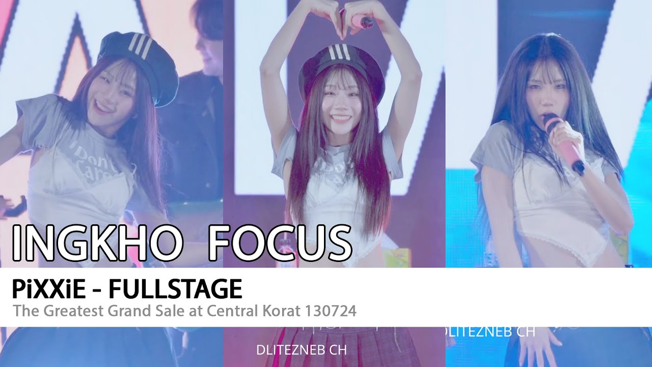 [FOCUSCAM] "Ingkho อิงโกะ" PiXXiE - FULLSTAGE | The Greatest Grand Sale ...