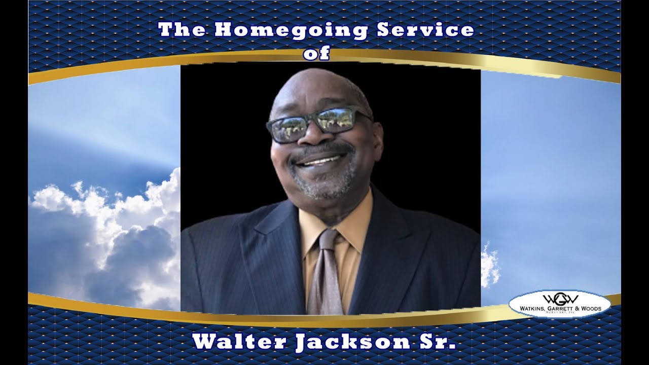 The Homegoing Service of Walter Jackson Sr. - YouTube