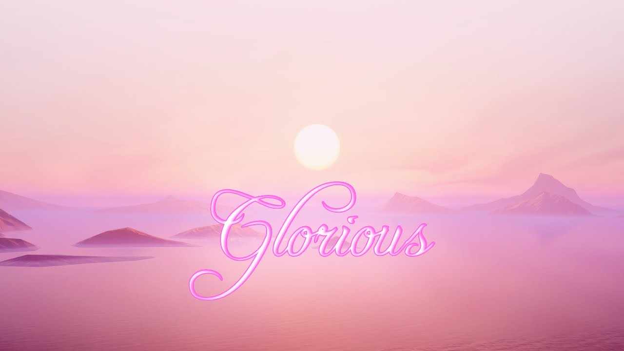 GLORIOUS - YouTube