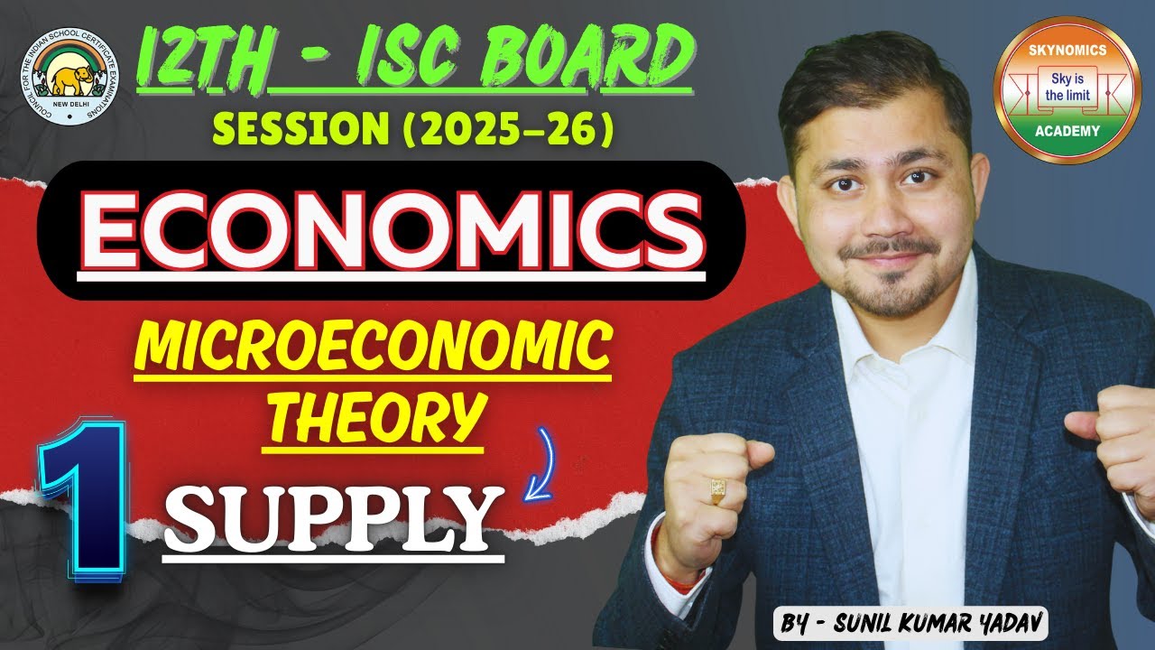 SUPPLY | PART - 1 | ISC 12TH (ECONOMICS) | (2025-26)-SESSION | BY ...