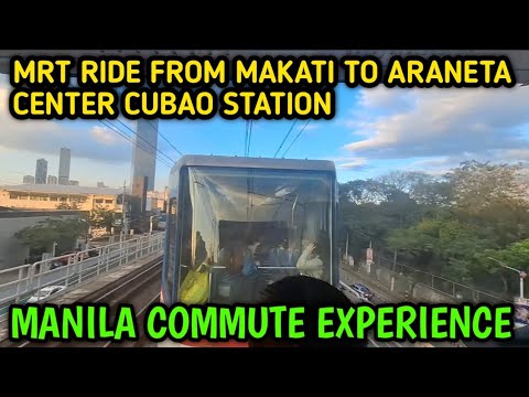 MRT RIDE FROM MAGALLANES MAKATI TO ARANETA CUBAO STATION QUEZON CITY ...