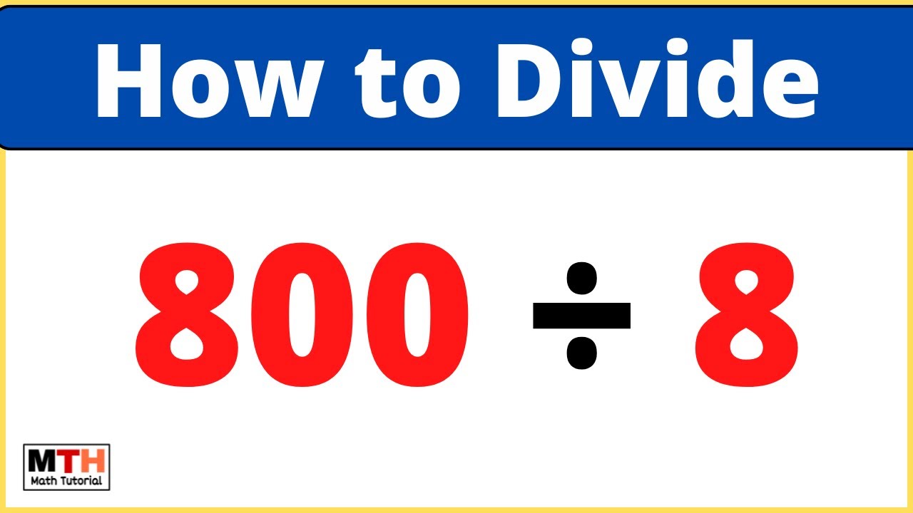 800 divided by 8 (800÷8) | Long Division - YouTube