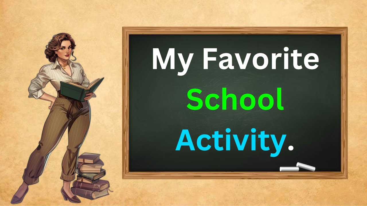 CHAPTER 3 - My Favorite School Activity | Improve English Speaking ...