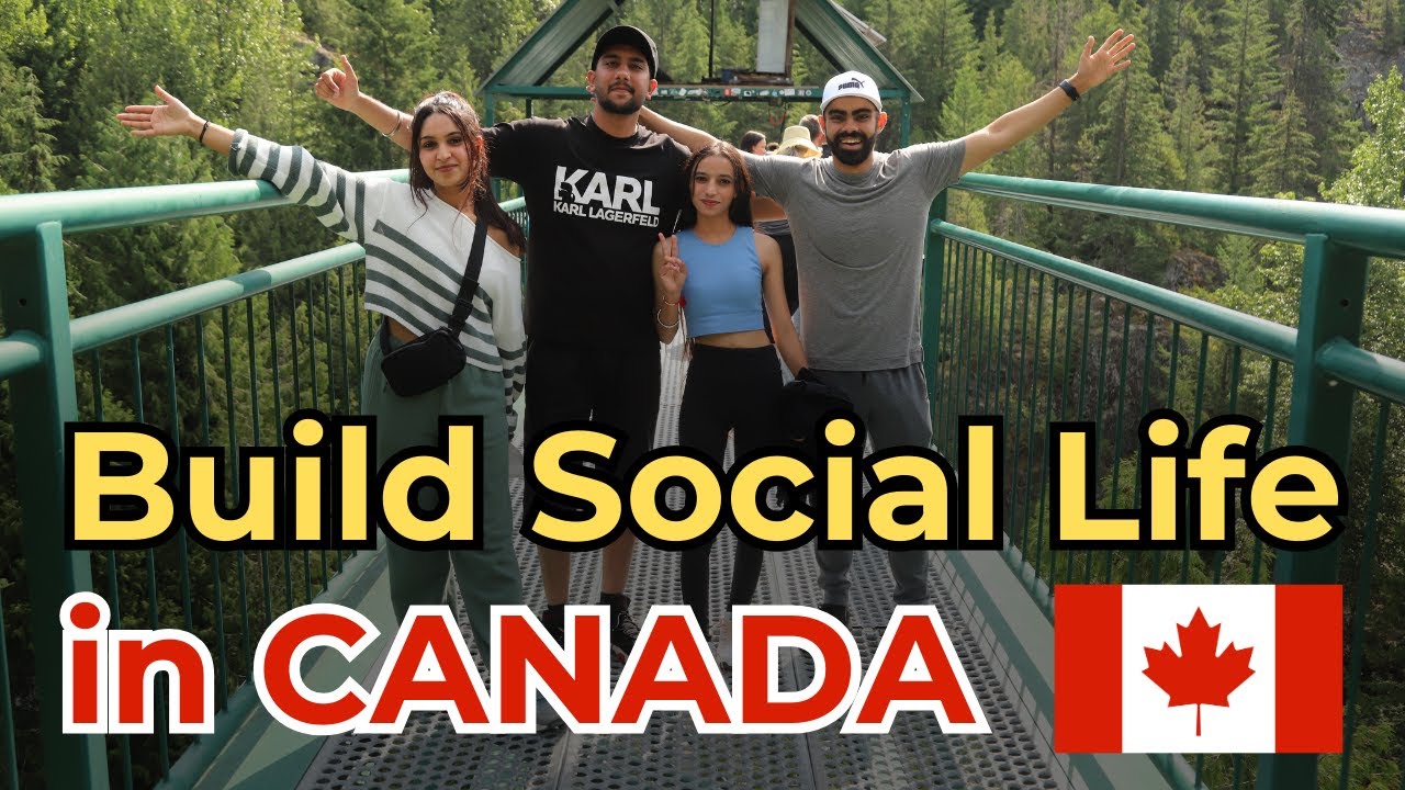 How to Build a Social Life in Canada as an Immigrant - YouTube