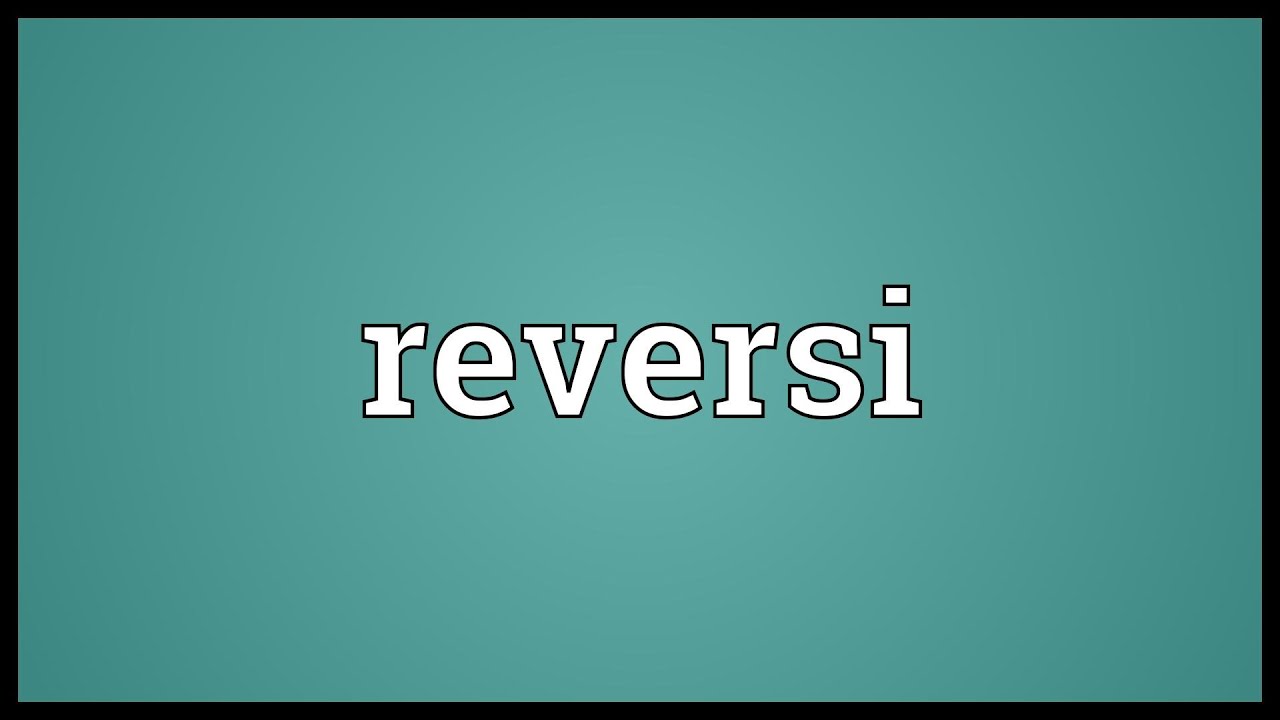 Reversi Meaning - YouTube