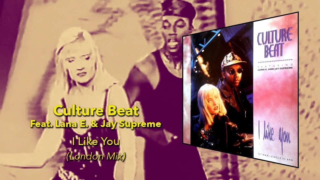 Culture Beat Feat. Lana E. & Jay Supreme - I Like You (London Mix ...