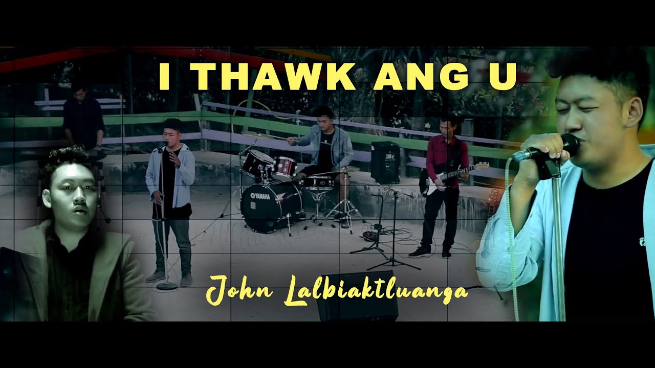 John Lalbiaktluanga - I thawk ang u (Official Video) - YouTube