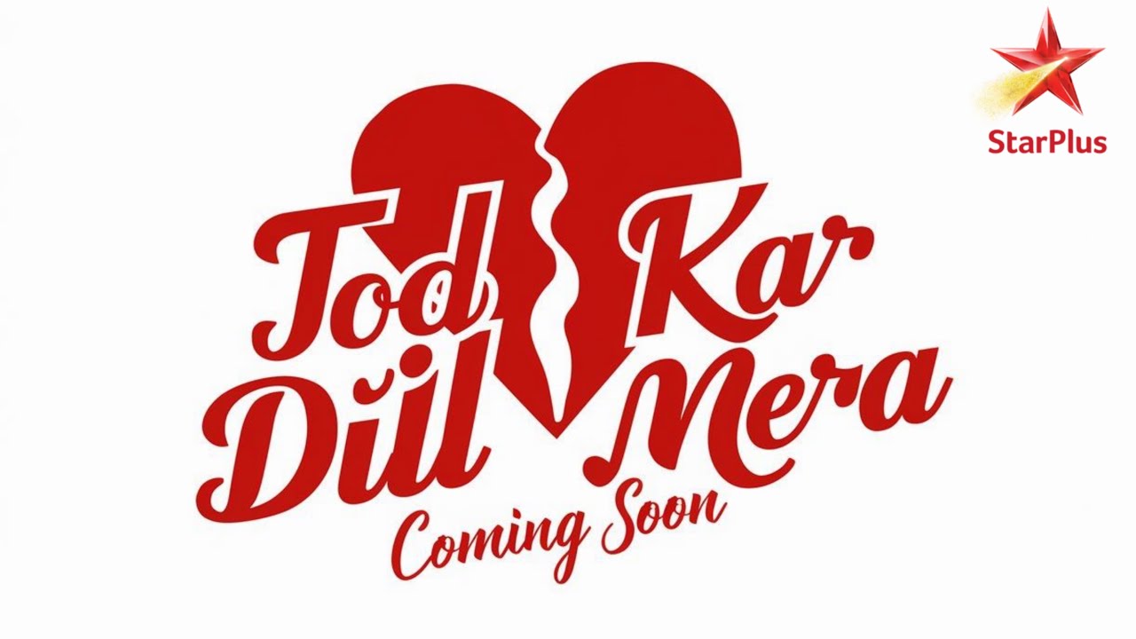 Tod Kar Dil Mera - Star Plus New Show - Coming Soon in 2025 - YouTube