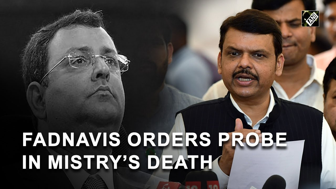 Maharashtra Dy CM orders detailed probe in Cyrus Mistry’s death | Cyrus ...