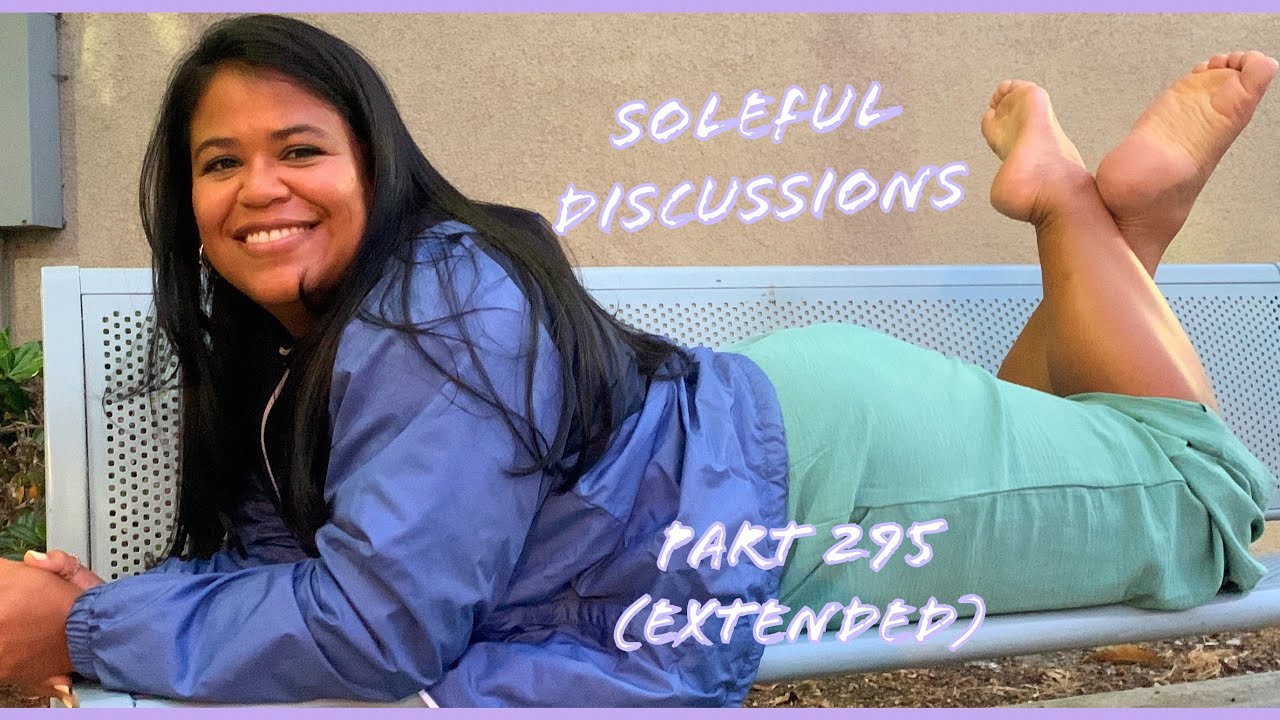Soleful Discussions Part 295 (Extended) - YouTube