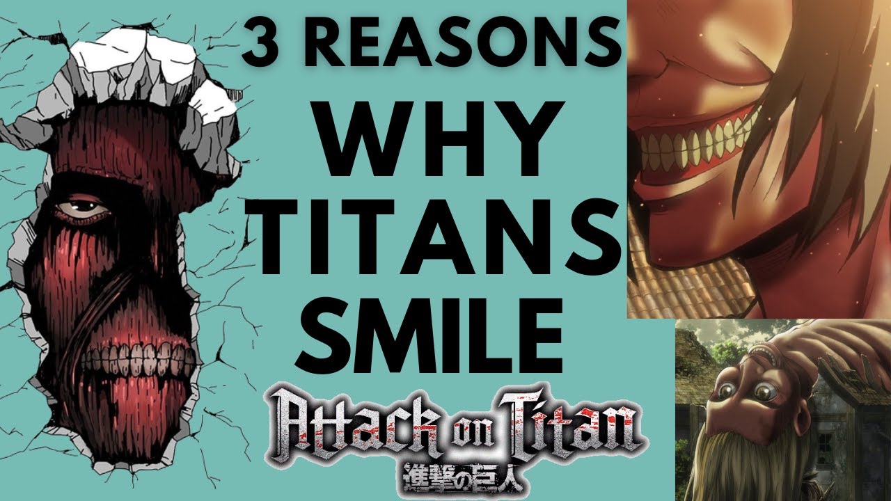 WHY TITANS SMILE IN ATTACK ON TITAN - YouTube