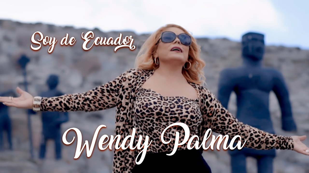 WENDY PALMA - SOY DE ECUADOR (Official Video) - YouTube