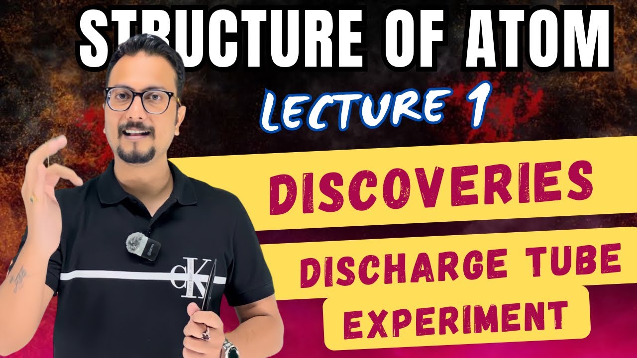 STRUCTURE OF ATOM LECTURE 1 | DISCOVERY OF ELECTRONS | CHEMISTRY CLASS ...