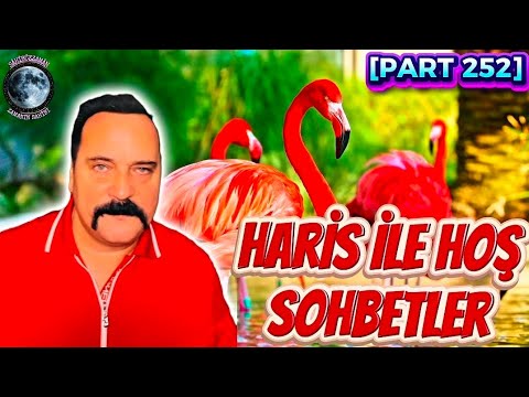 Haris İle Hoş Sohbetler [PART 252]
