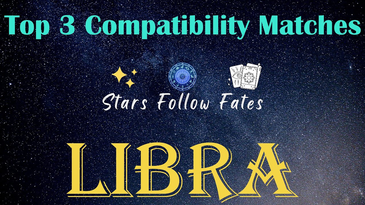 Constellation Exploring [Ep 10] - Top 3 Compatibility Matches for Libra ...