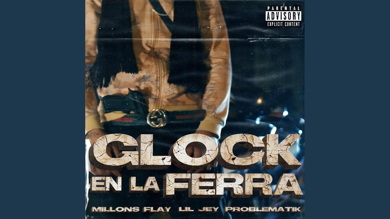 GLOCK EN LA FERRA (feat. LIL JEY, PROBLEMATIK & LAFAMILIAKORLEONE ...