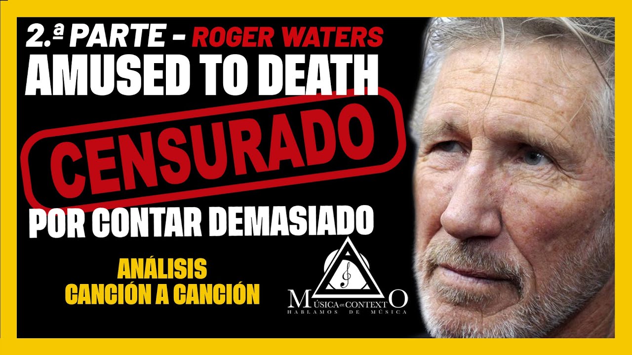 2.ª PARTE - AMUSED TO DEATH - ROGER WATERS censurado por contar ...