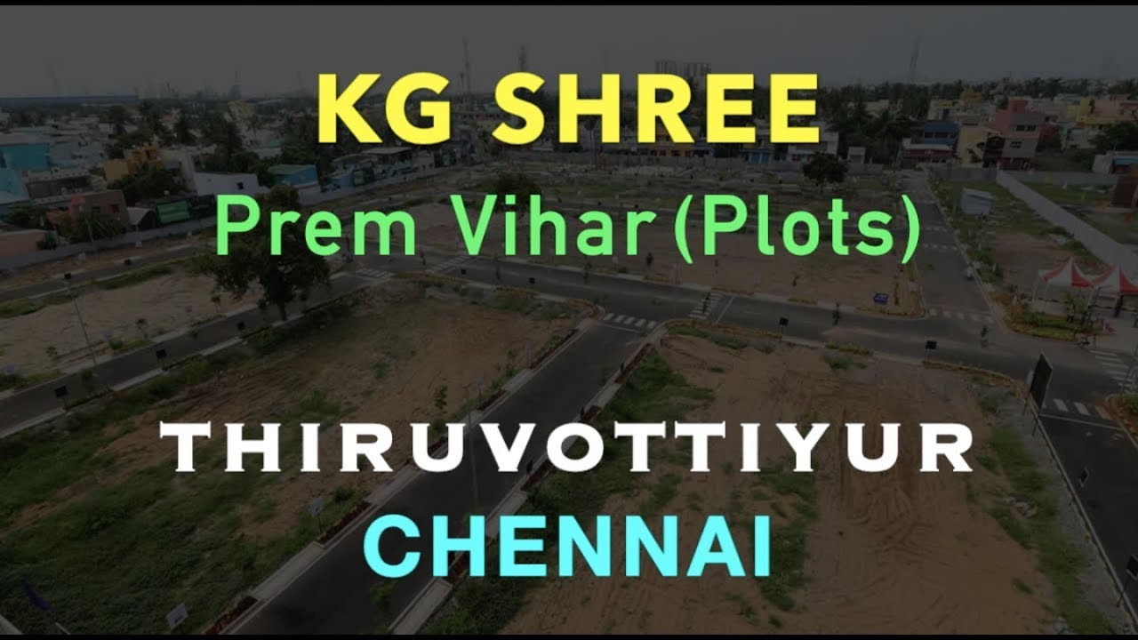 Thiruvottiyur Plots For Sale | KG Shree Prem Vihar | Chennai Properties | Lands in Chennai - YouTube