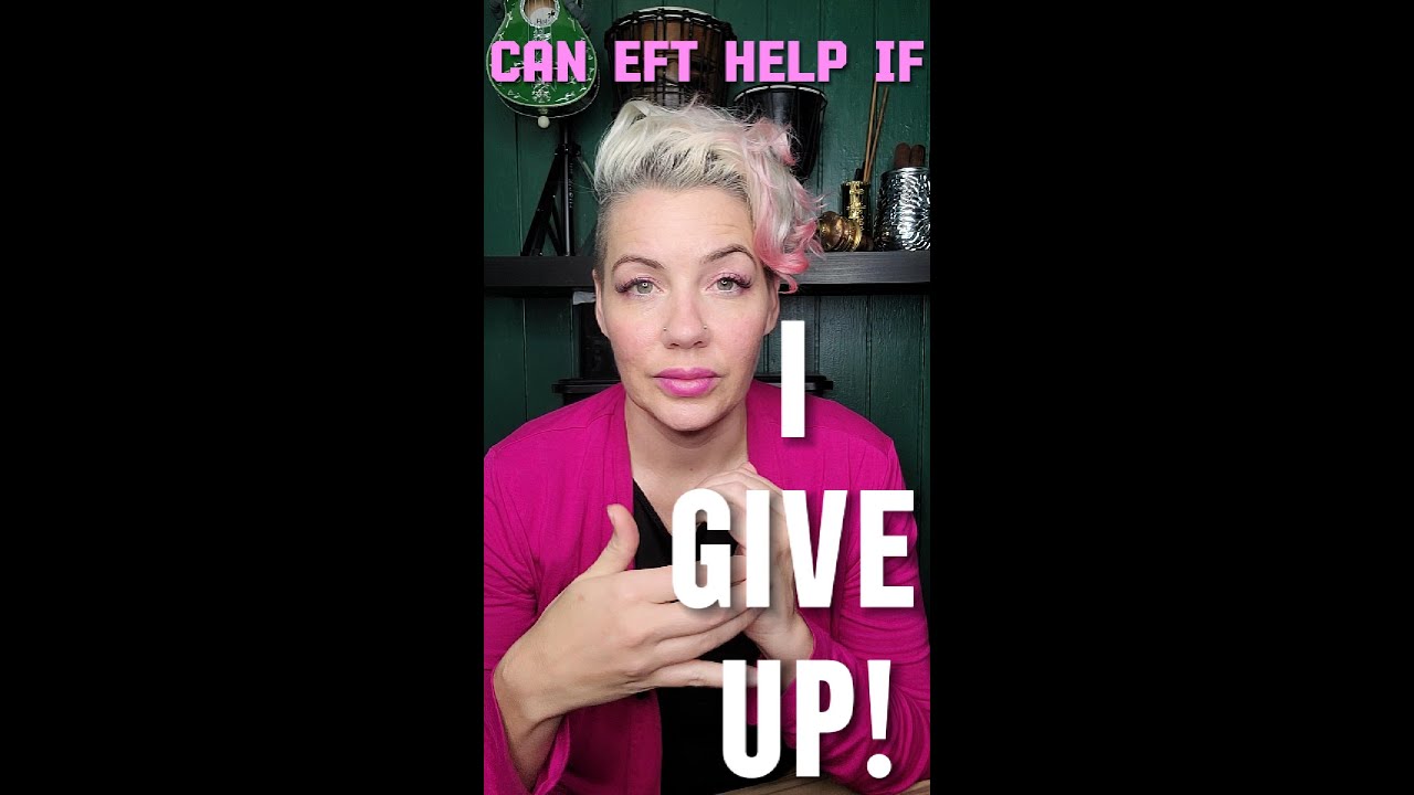 Can EFT Help If I Give Up DEMO YouTube Can EFT Help If I Give Up DEMO YouTube