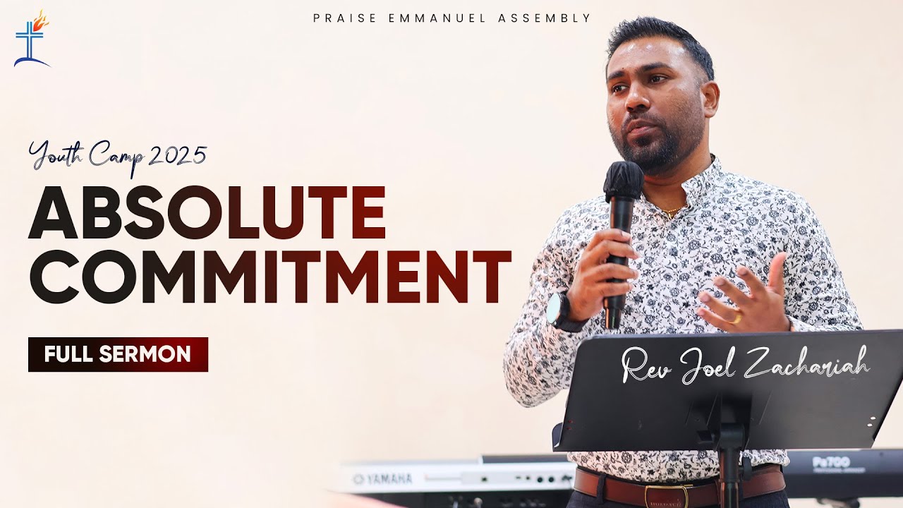 Absolute Commitment | FULL SERMON | Rev Joel Zachariah | Youth Camp 2025 - YouTube